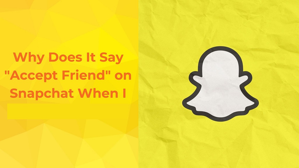 What Does It Mean When It Says “Accept Friend” on Snapchat? – The Kindle